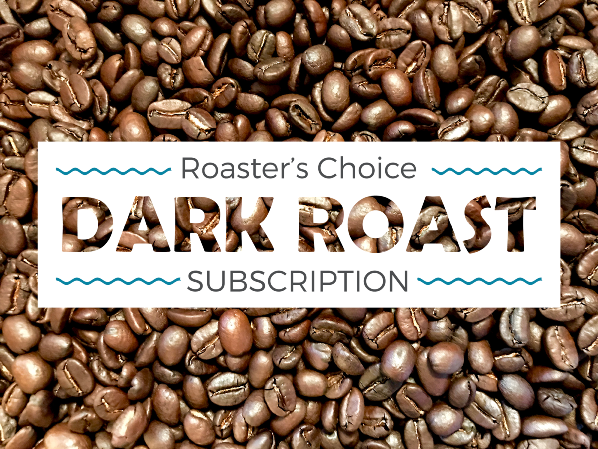 Roaster's Choice: Dark Roast Subscription - SlackTide Coffee Roasters